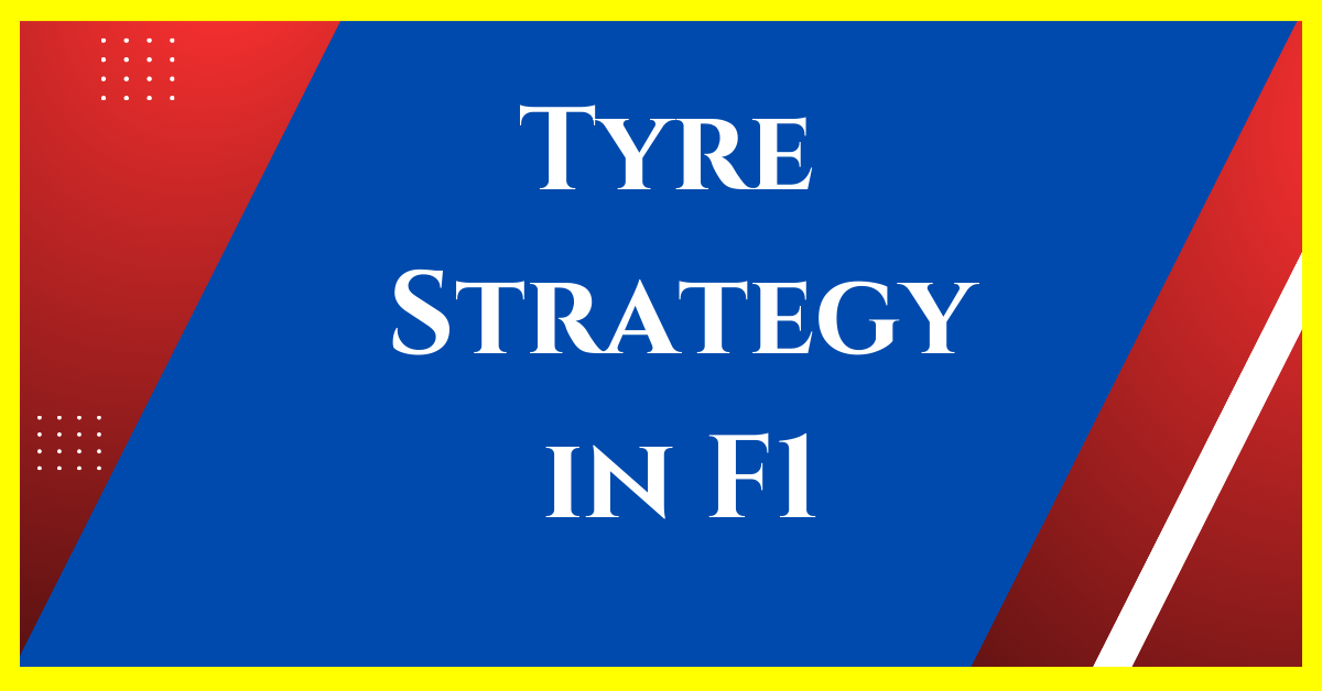 How Does Tyre Strategy Work in F1