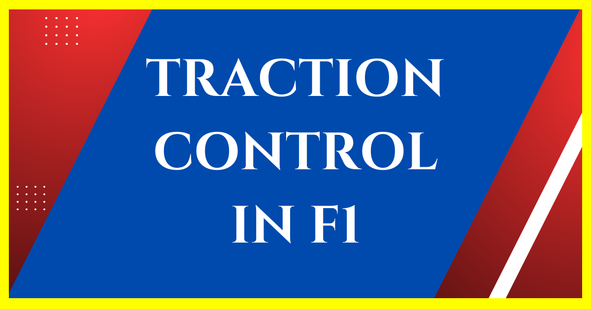 Do F1 Cars Have Traction Control
